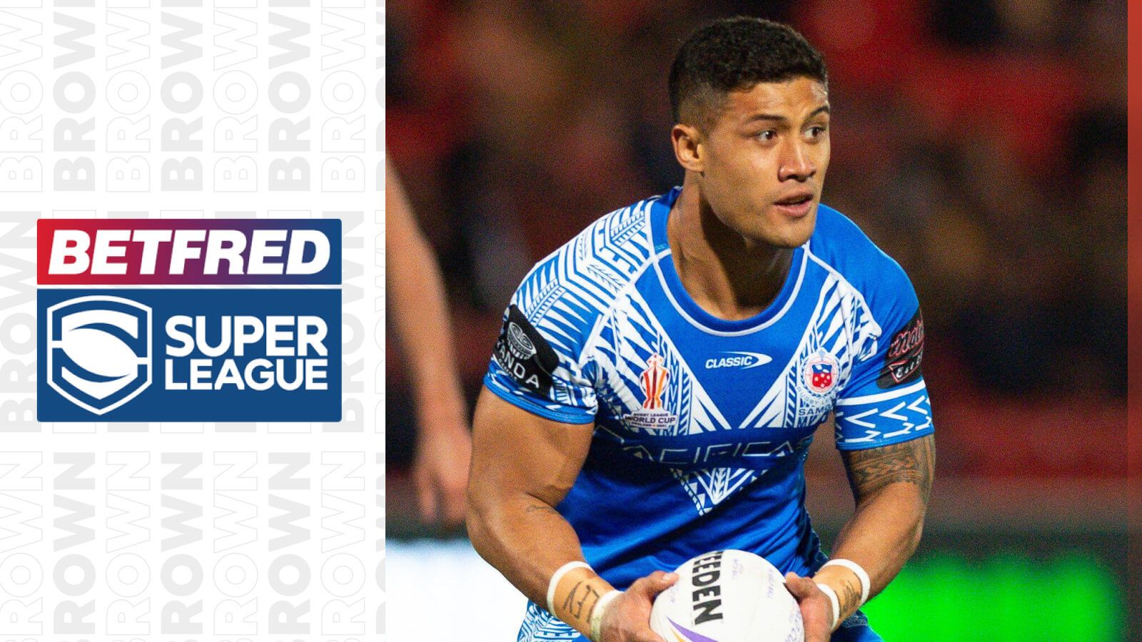 Exclusive: Super League clubs on red alert as Samoa, NRL talent offered ...