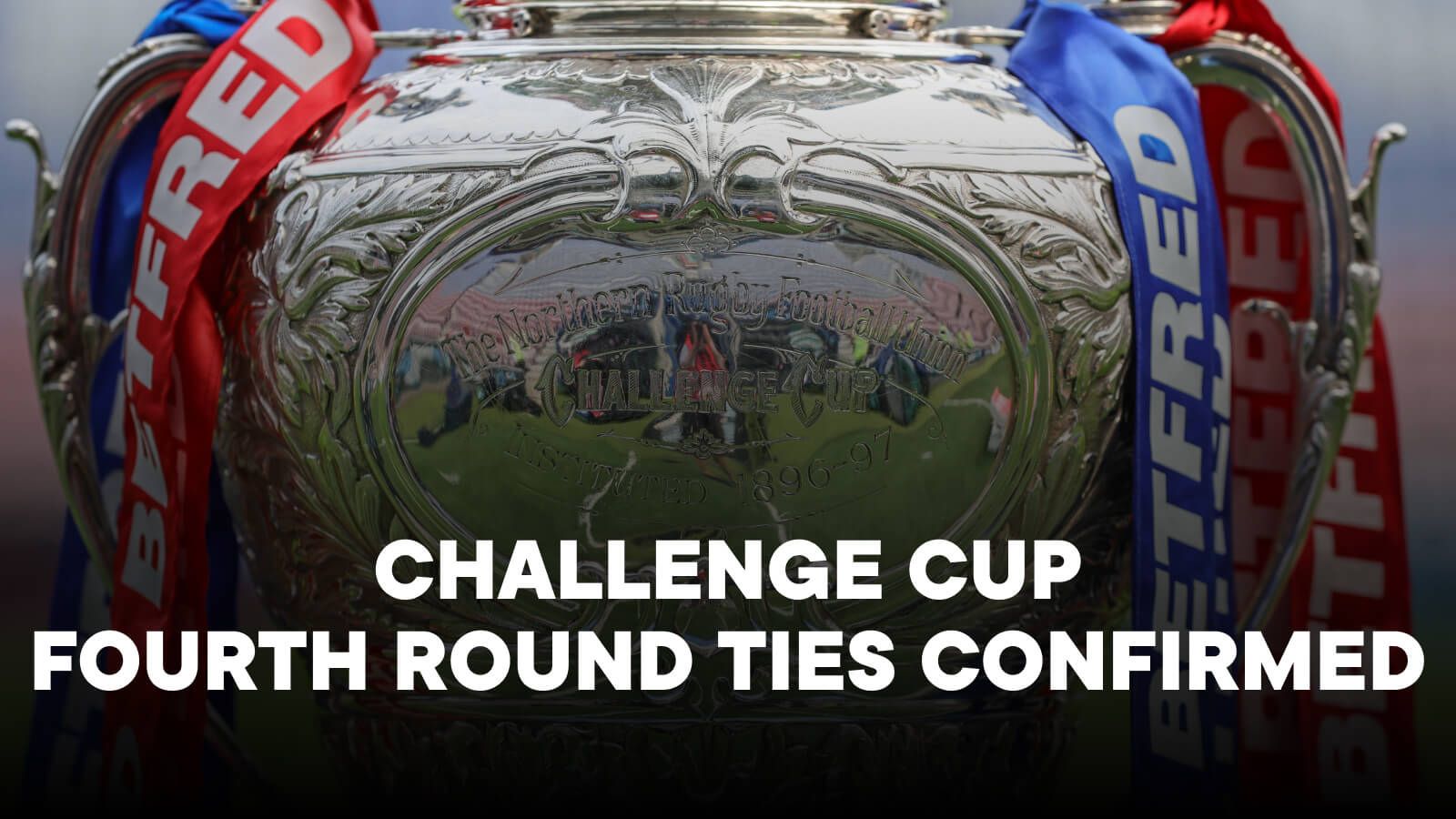 Challenge Cup fourth round ties confirmed as four community clubs reach ...