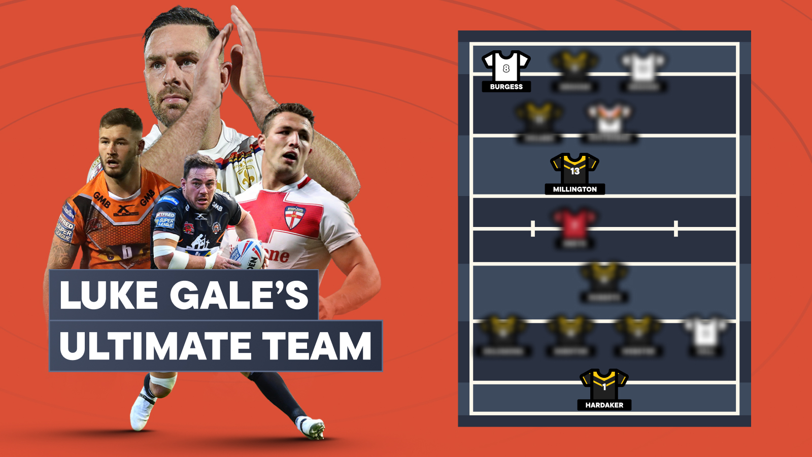 Luke Gale selects his best 1-17 including Castleford, Leeds Rhinos stars