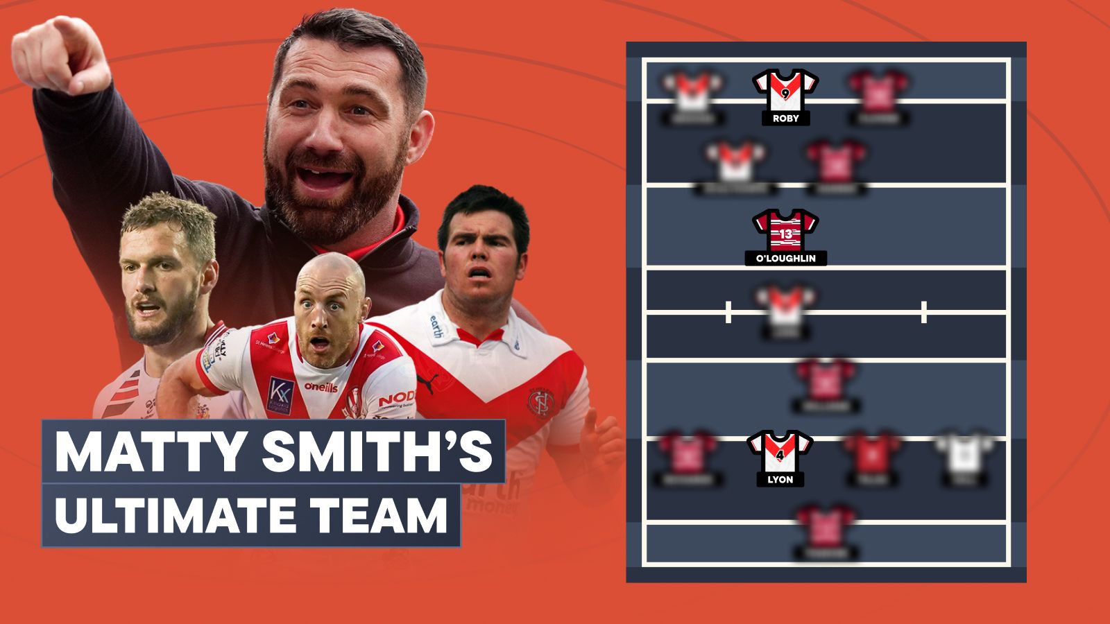 Matty Smith's Ultimate Team including St Helens, Wigan Warriors legends