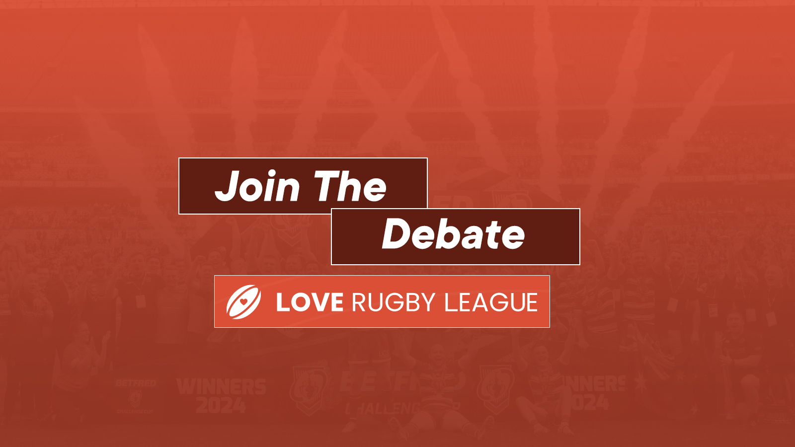 Have your say! Love Rugby League's brand new commenting community is ...
